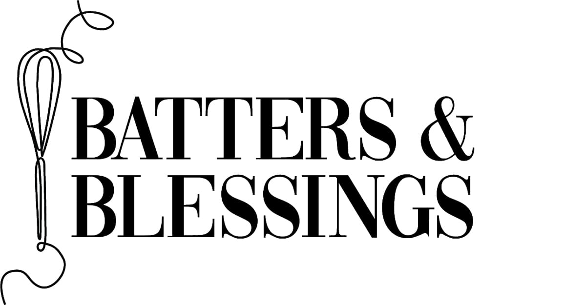 Love, Sugar, and Jesus | Batters and Blessings
